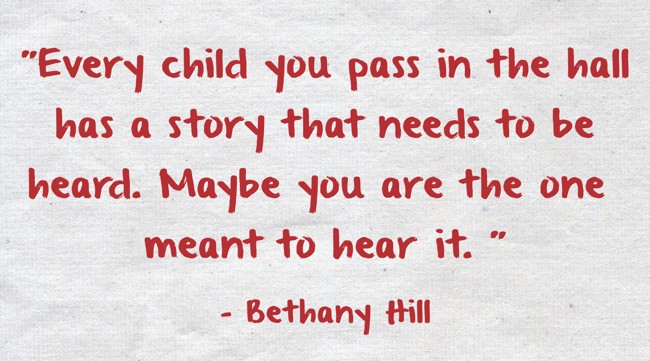 "Every child you pass in the hall has a story that needs to - Quozio