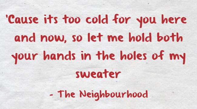 'Cause its too cold for you here and now, so let me hold - Quozio