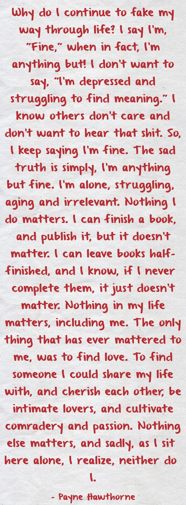 Why do I continue to fake my way through life? I say I'm, - Quozio