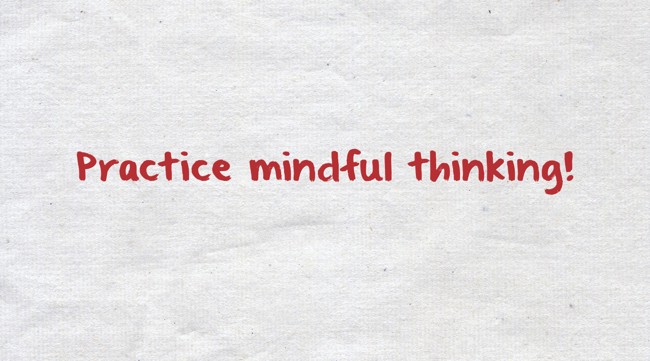 Practice mindful thinking! - Quozio