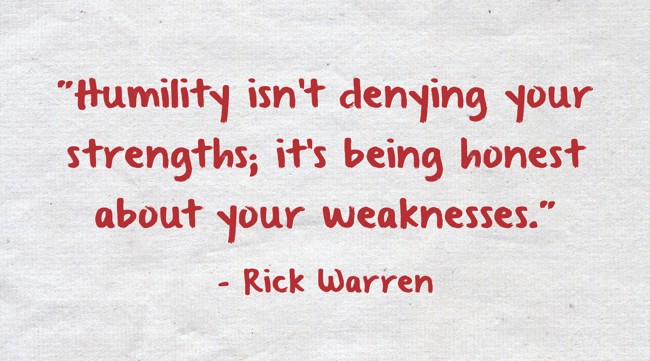 "Humility isn't denying your strengths; it's being honest - Quozio