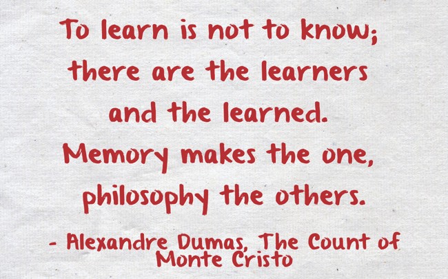 To learn is not to know; there are the learners and the - Quozio