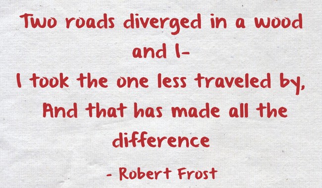 Two roads diverged in a wood and I— I took the one less - Quozio