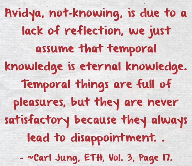 Avidya, not-knowing, is due to a lack of reflection, we - Quozio