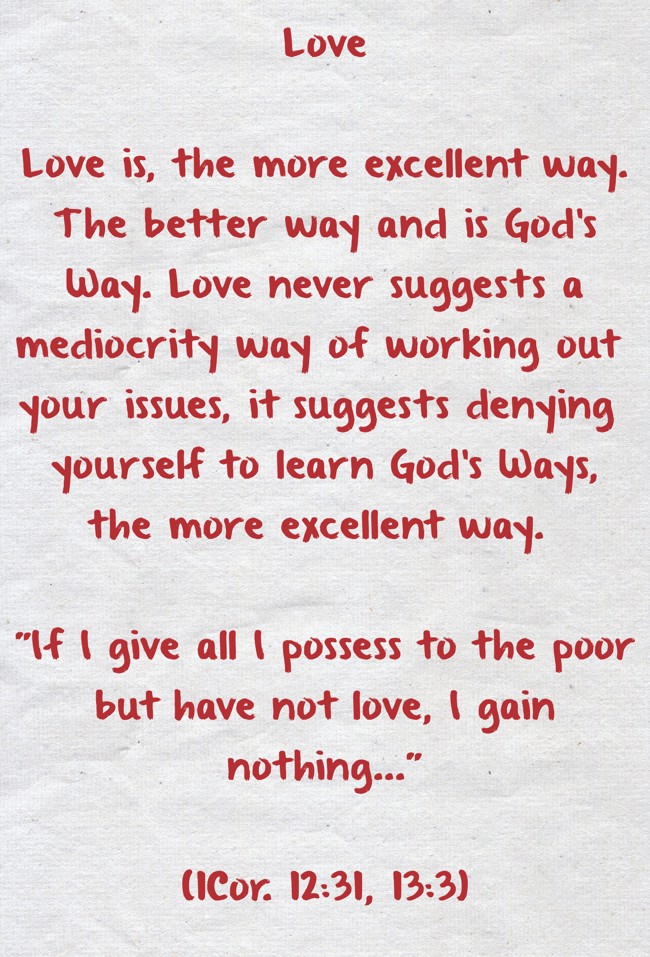 Love Love is, the more excellent way. The better way and is - Quozio