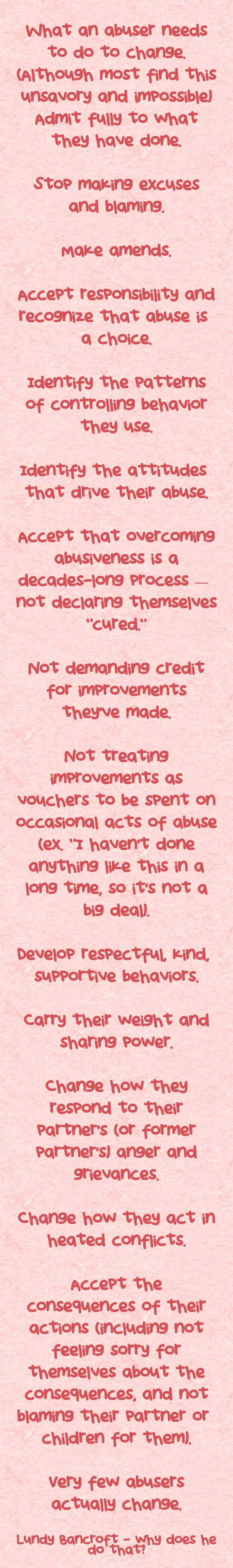 What an abuser needs to do to change. (Although most find - Quozio