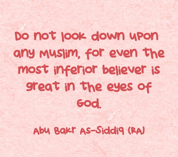 Do not look down upon any Muslim, for even the most - Quozio