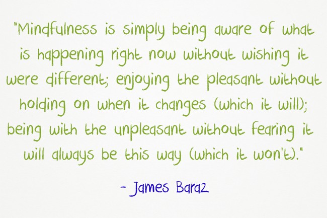 “Mindfulness is simply being aware of what is happening - Quozio