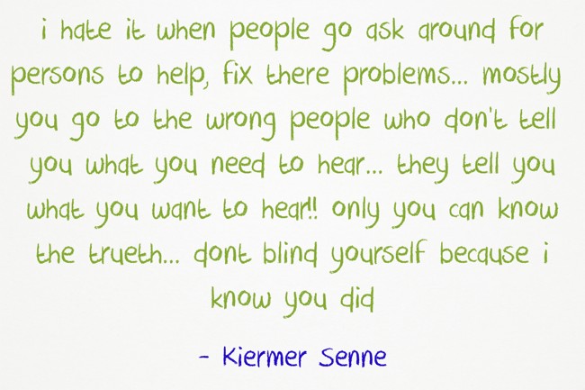 i hate it when people go ask around for persons to help, - Quozio