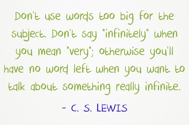 Don’t use words too big for the subject. Don’t say - Quozio