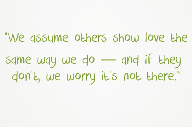 "We assume others show love the same way we do — and if - Quozio
