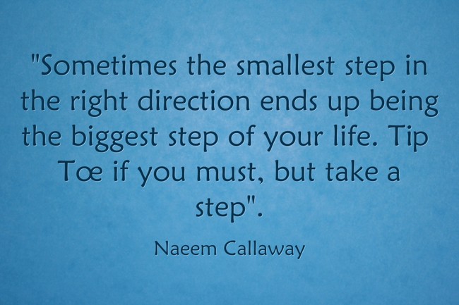 "Sometimes the smallest step in the right direction ends up - Quozio