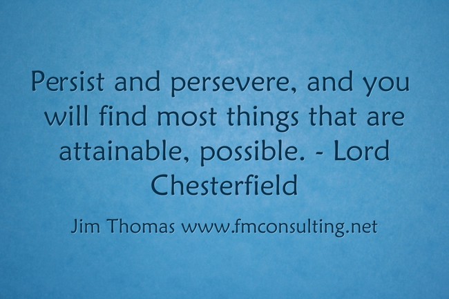 Persist and persevere, and you will find most things that - Quozio
