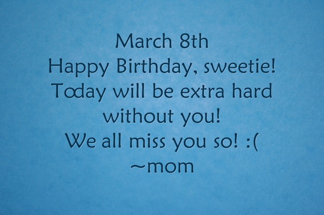 March 8th Happy Birthday, sweetie! Today will be extra hard - Quozio
