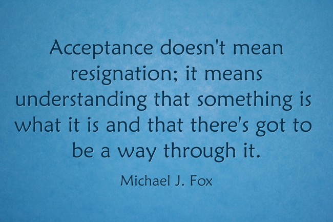 Acceptance doesn't mean resignation; it means understanding - Quozio