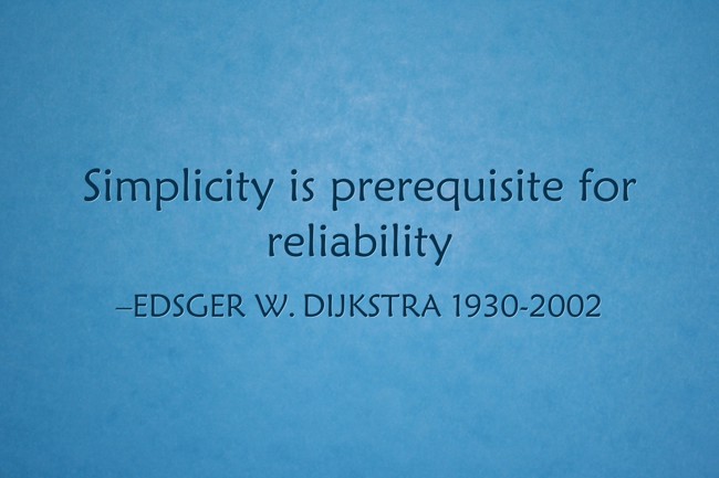 Simplicity is prerequisite for reliability - Quozio