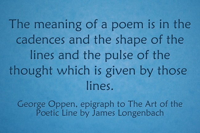 The meaning of a poem is in the cadences and the shape of - Quozio