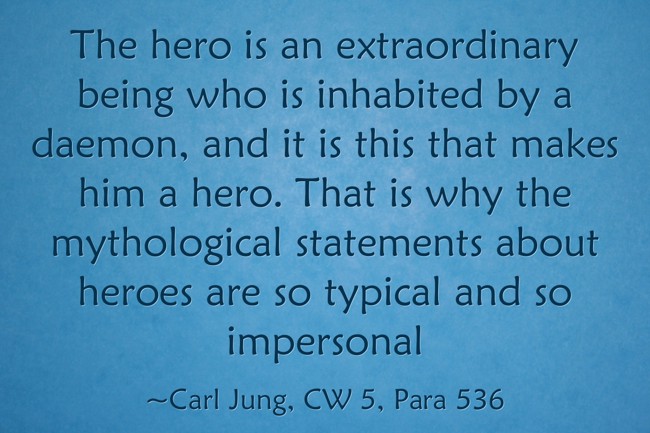 The hero is an extraordinary being who is inhabited by a - Quozio