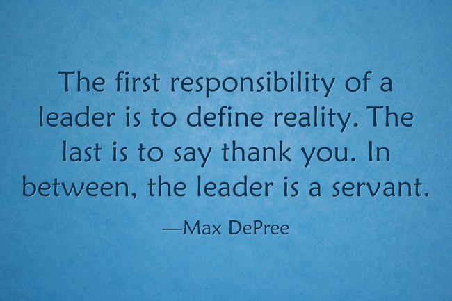 The first responsibility of a leader is to define reality. - Quozio