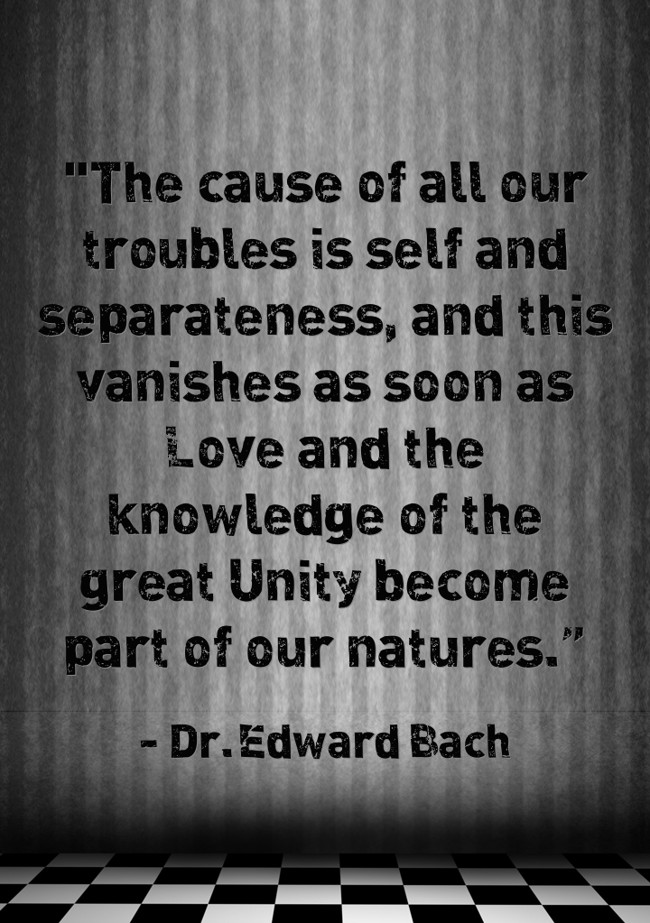 "The cause of all our troubles is self and separateness, - Quozio