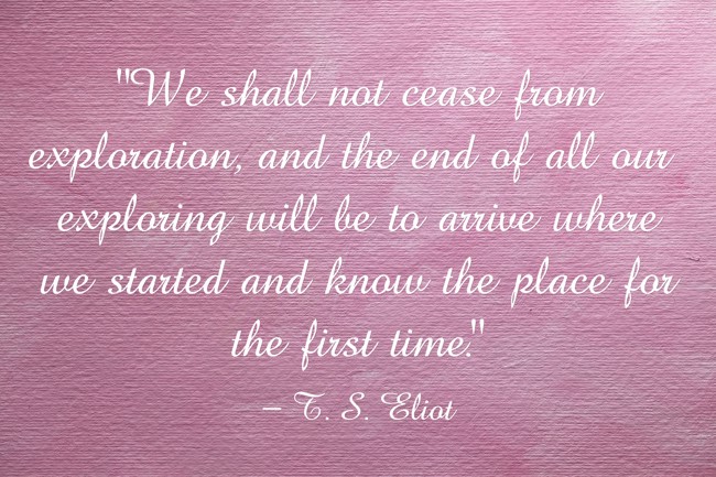 "We shall not cease from exploration, and the end of all - Quozio