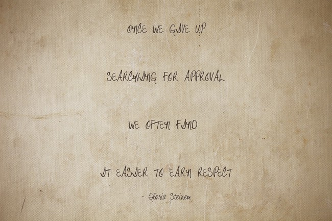 ONCE WE GIVE UP SEARCHING FOR APPROVAL WE OFTEN FIND IT - Quozio