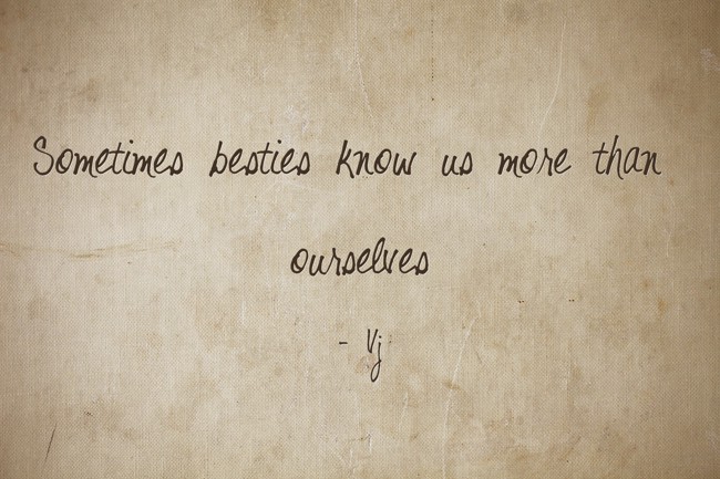 Sometimes besties know us more than ourselves - Quozio