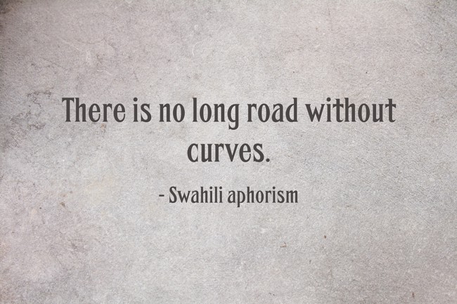 There is no long road without curves. - Quozio