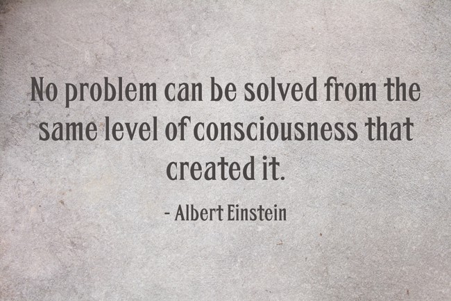 No problem can be solved from the same level of - Quozio No problem can be solved from the same level of - Quozio