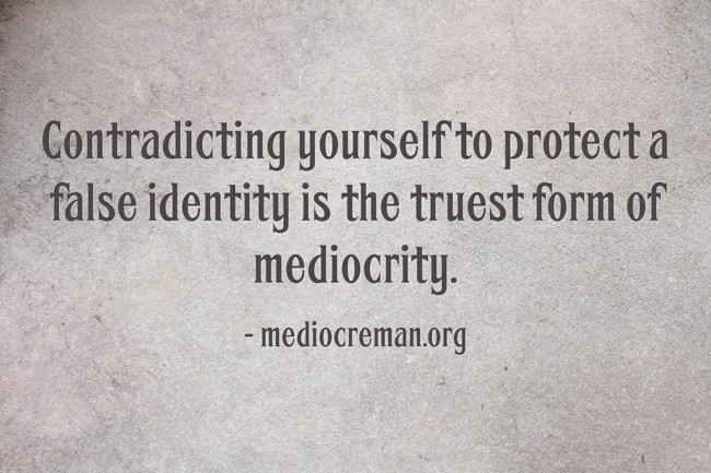Contradicting yourself to protect a false identity is the - Quozio