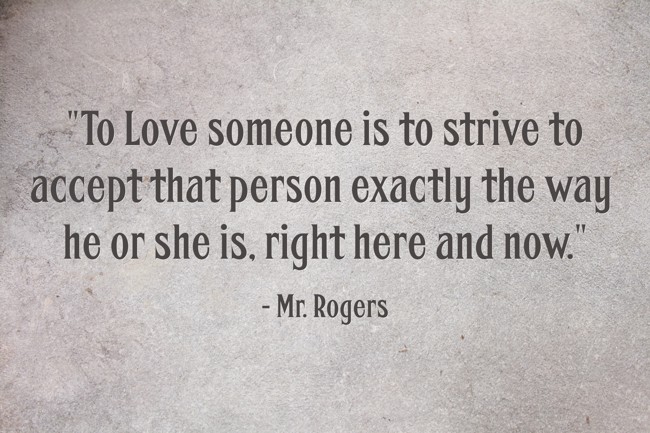 "To Love someone is to strive to accept that person exactly - Quozio