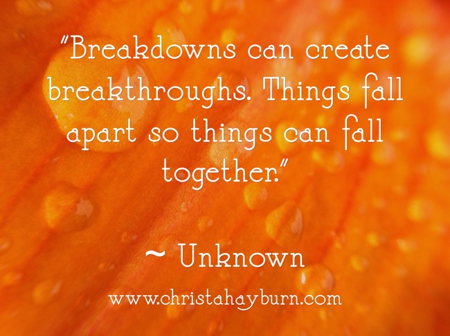 "Breakdowns can create breakthroughs. Things fall apart so - Quozio