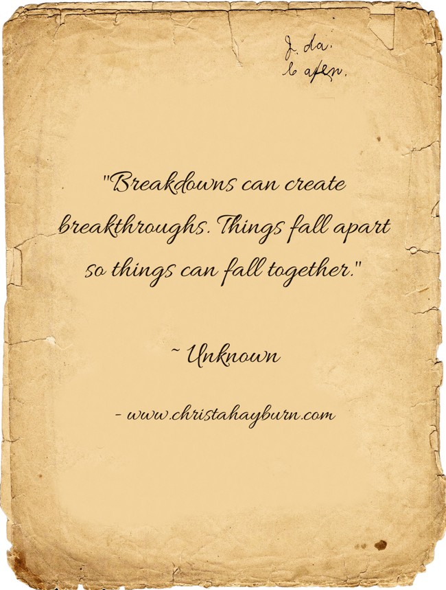 "Breakdowns can create breakthroughs. Things fall apart so - Quozio