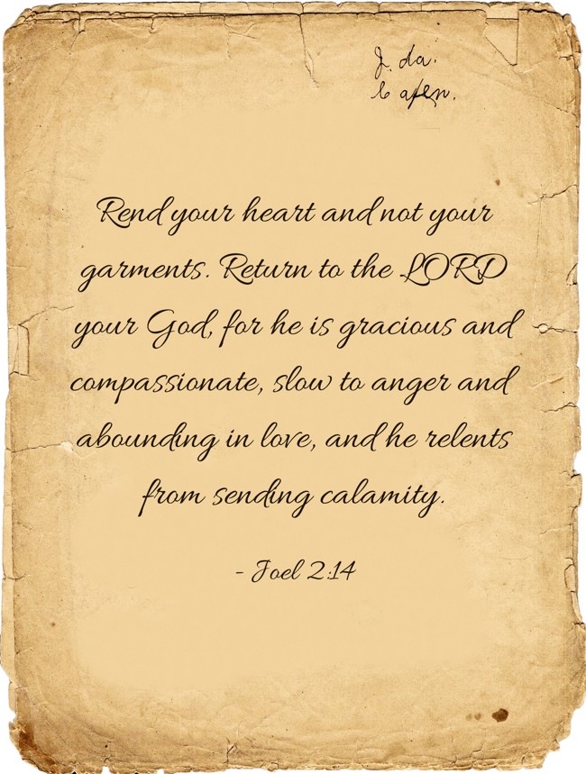 Rend your heart and not your garments. Return to the LORD - Quozio