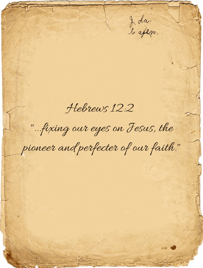 Hebrews 12:2 "...fixing our eyes on Jesus, the pioneer and - Quozio