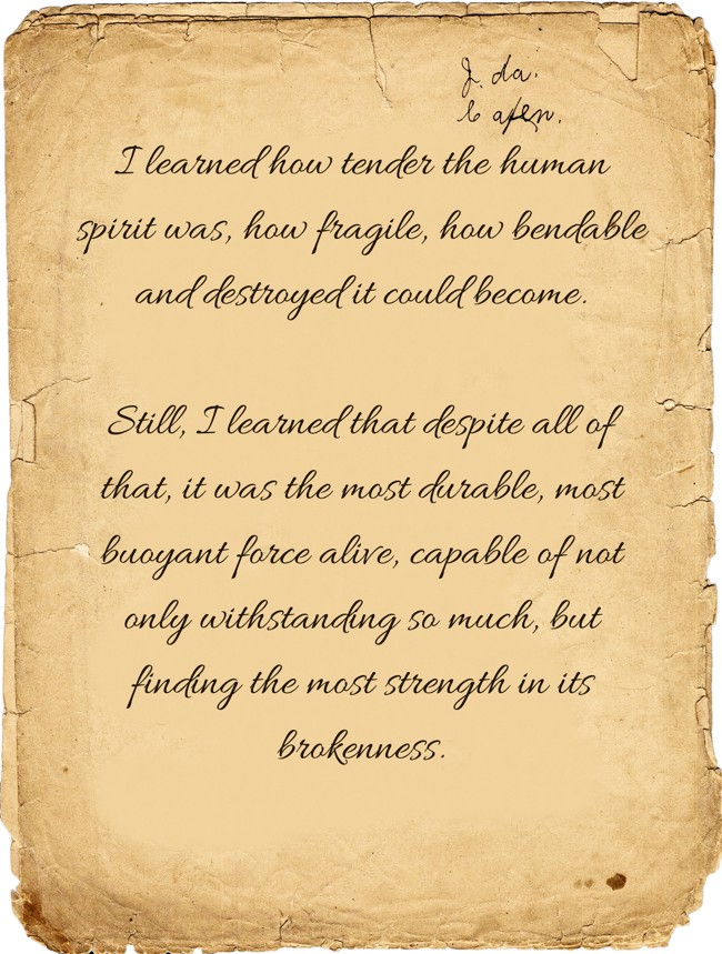 I learned how tender the human spirit was, how fragile, how - Quozio