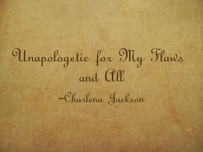 Unapologetic for My Flaws and All - Quozio