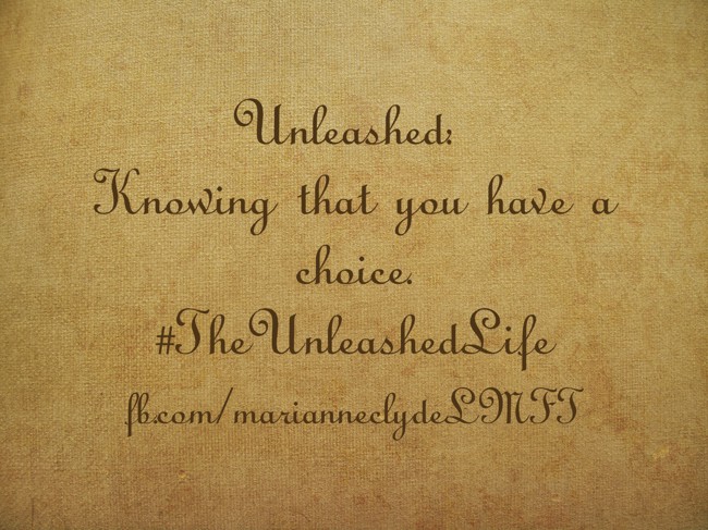 Unleashed: Knowing that you have a choice. #TheUnleashedLife - Quozio