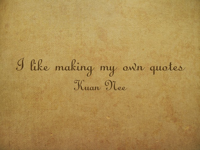 I like making my own quotes - Quozio