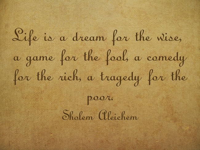 Life is a dream for the wise, a game for the fool, a comedy - Quozio