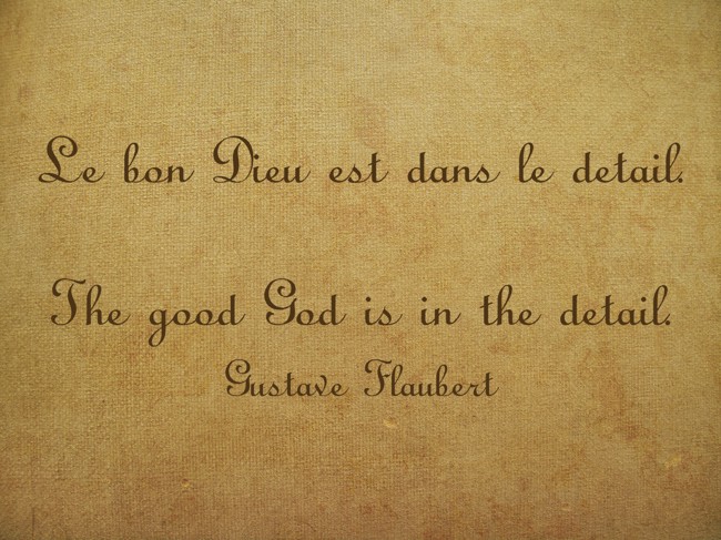 Le bon Dieu est dans le detail. The good God is in the - Quozio