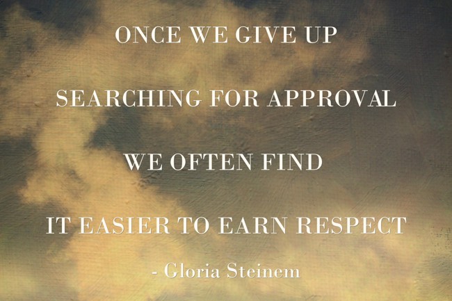 ONCE WE GIVE UP SEARCHING FOR APPROVAL WE OFTEN FIND IT - Quozio