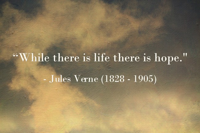 “While there is life there is hope." - Quozio