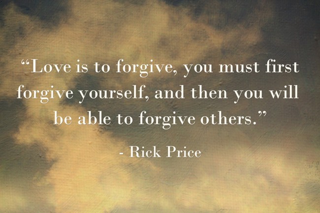 “Love is to forgive, you must first forgive yourself, and - Quozio