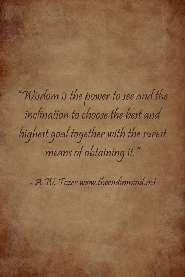 “Wisdom is the power to see and the inclination to choose - Quozio