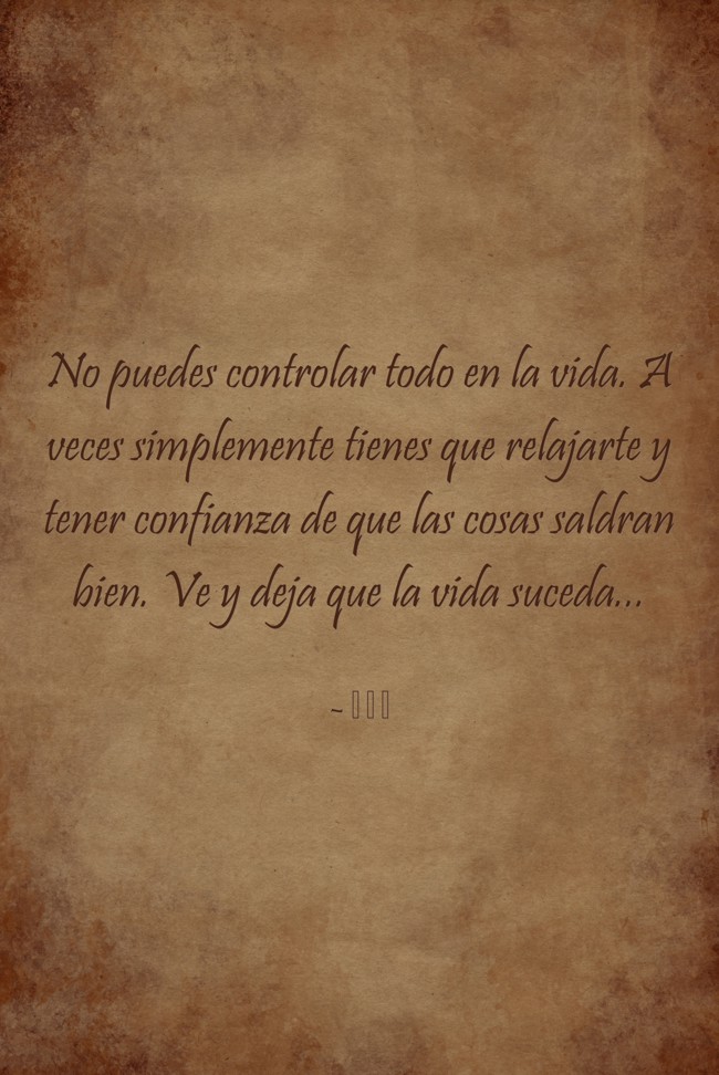 No puedes controlar todo en la vida. A veces simplemente - Quozio