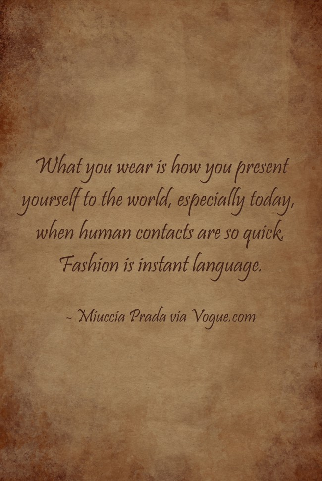 What you wear is how you present yourself to the world, - Quozio