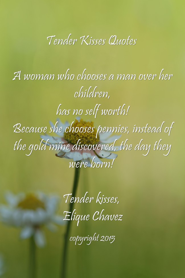 Tender Kisses Quotes A woman who chooses a man over her - Quozio