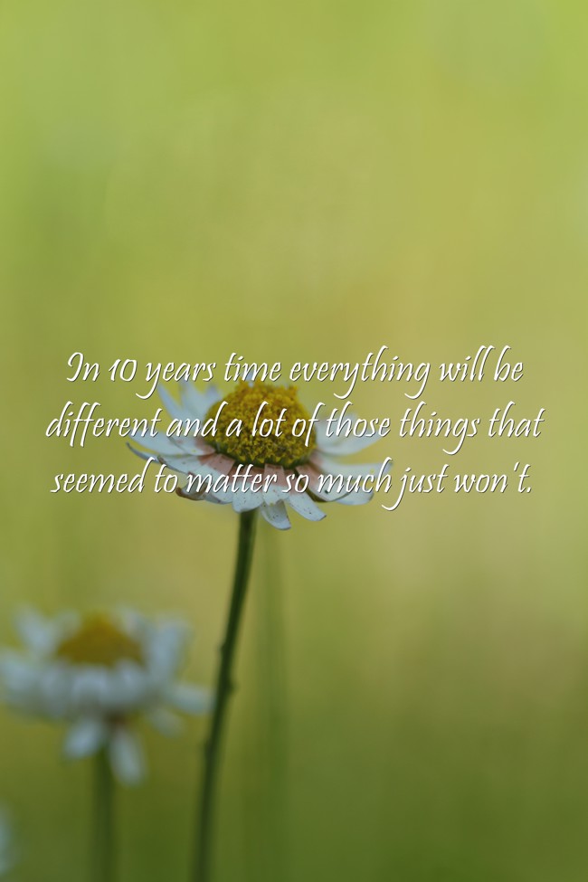 In 10 years time everything will be different and a lot of - Quozio