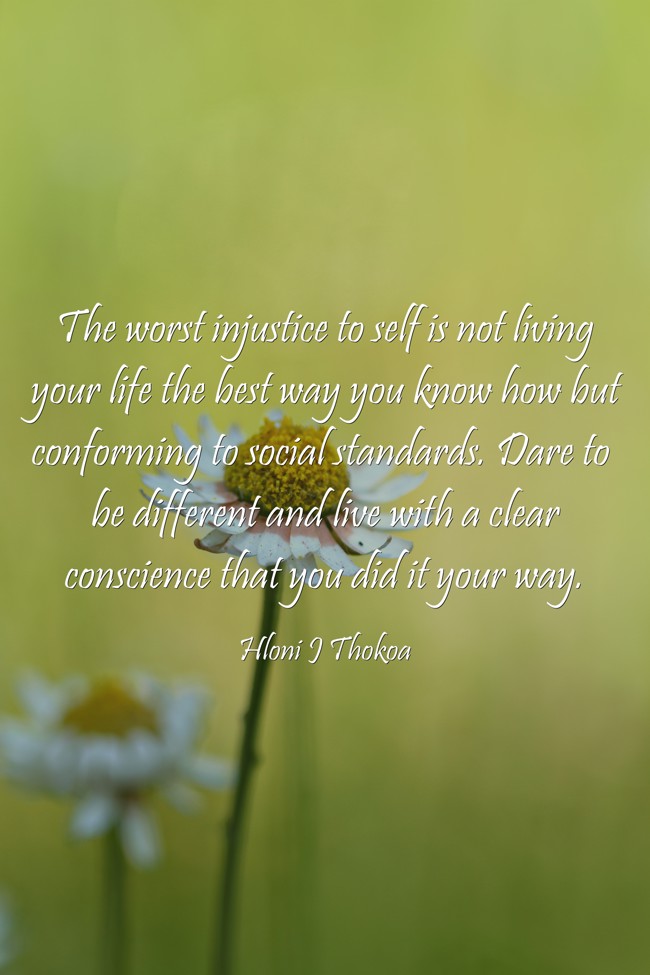 The worst injustice to self is not living your life the - Quozio